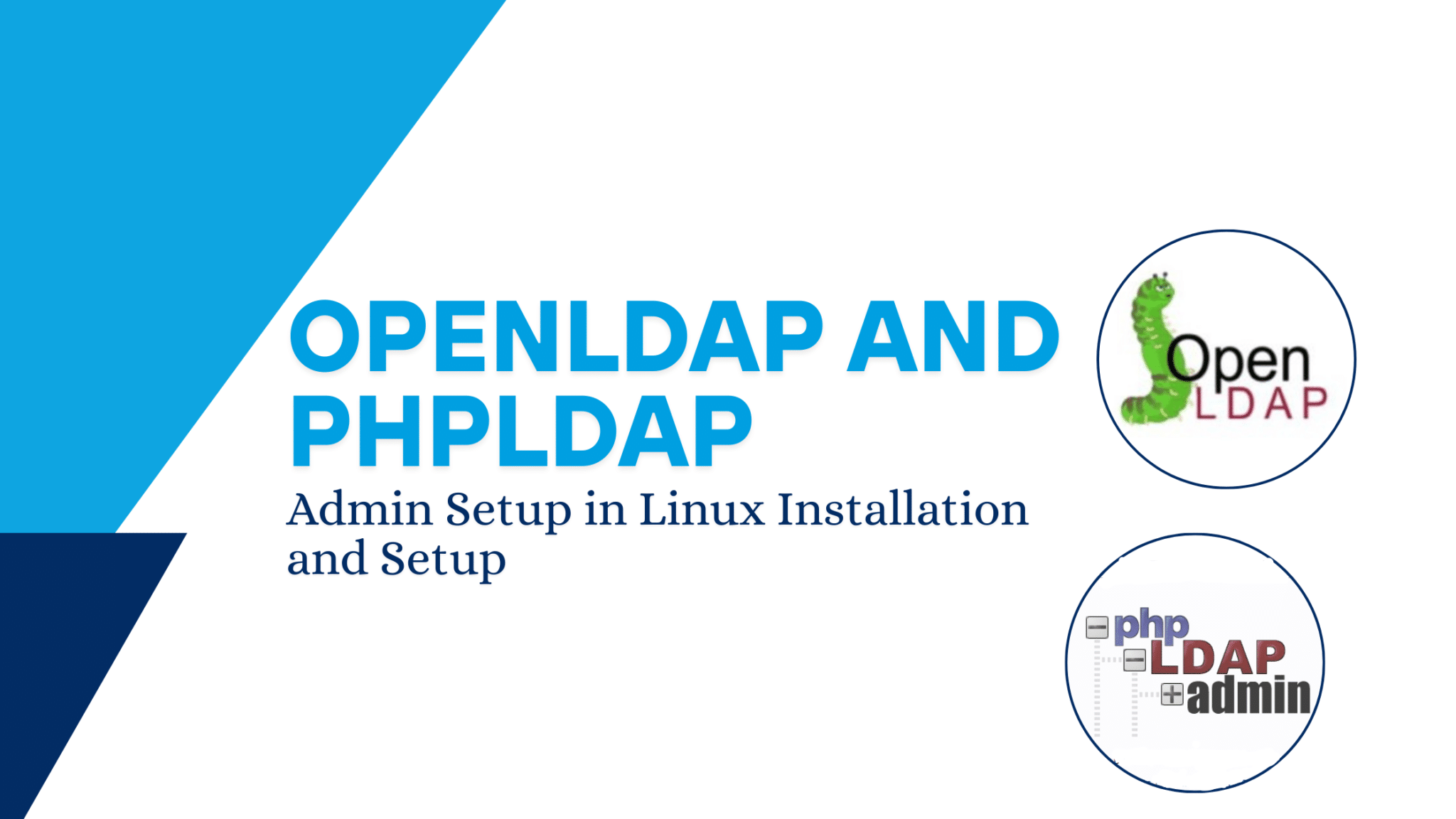 OpenLDAP and phpLDAP Admin Setup in Linux Installation and Setup